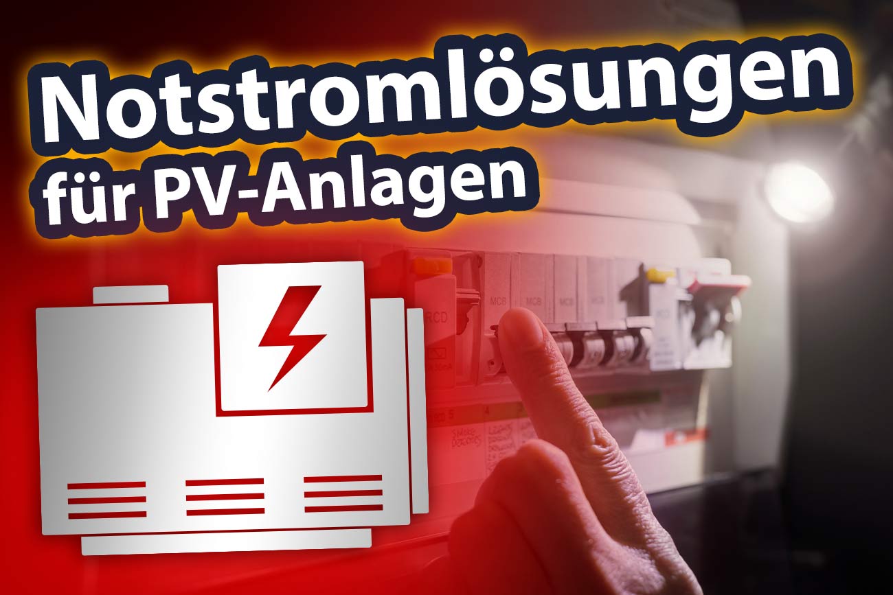 Notstrom PV-Anlage möglich? Alles zu Umschaltbox & Inselnetz